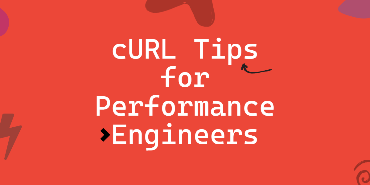 cURL Tips for Performance Engineers - QAInsights