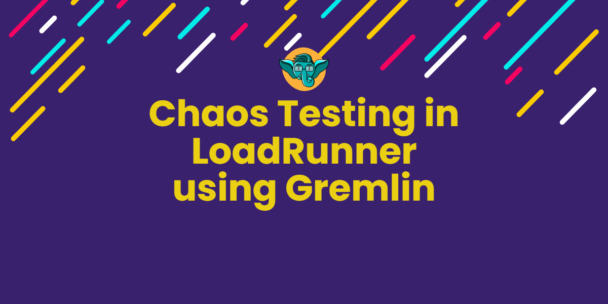 Chaos Testing in LoadRunner using Gremlin - QAInsights