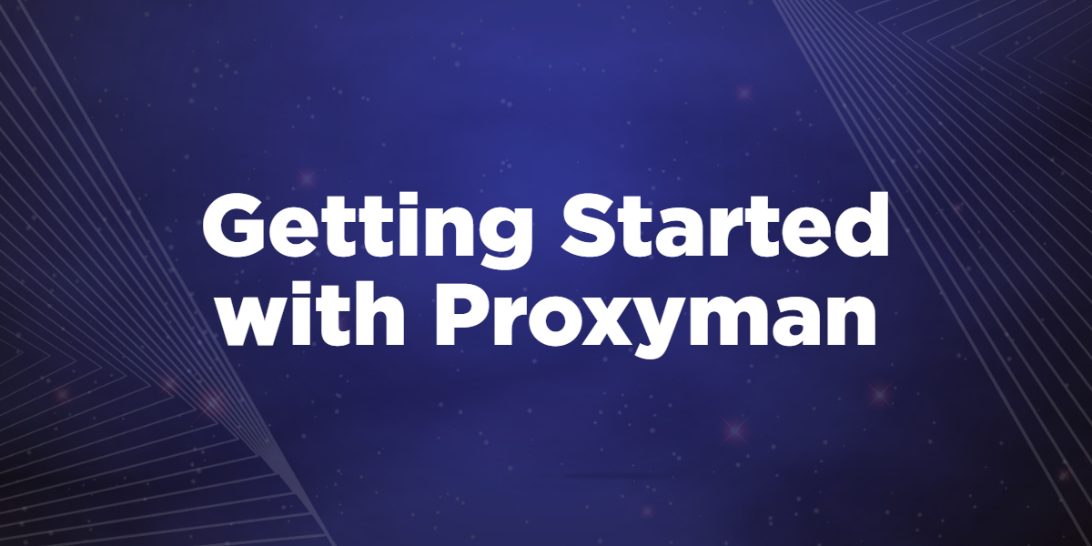 Getting Started with Proxyman - QAInsights